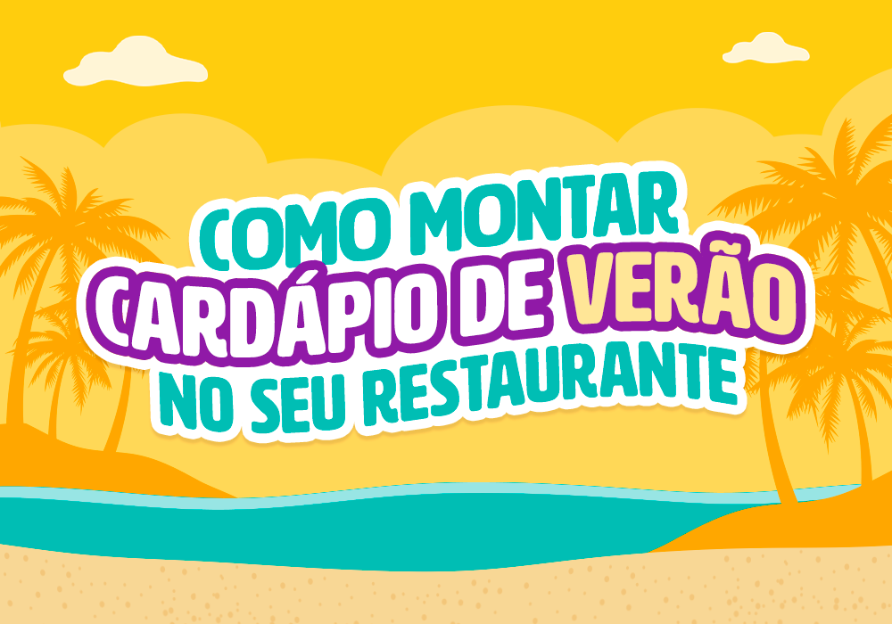 Como montar um cardápio de verão refrescante e que vende muito